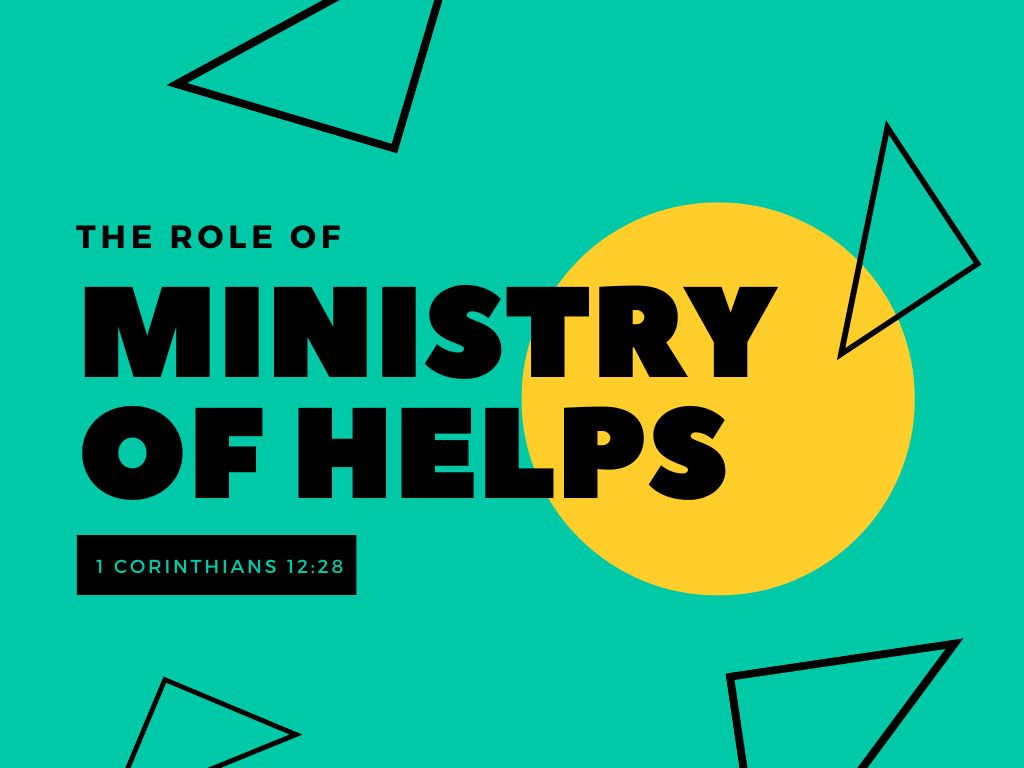 THE ROLE OF MINISTRY OF HELPS